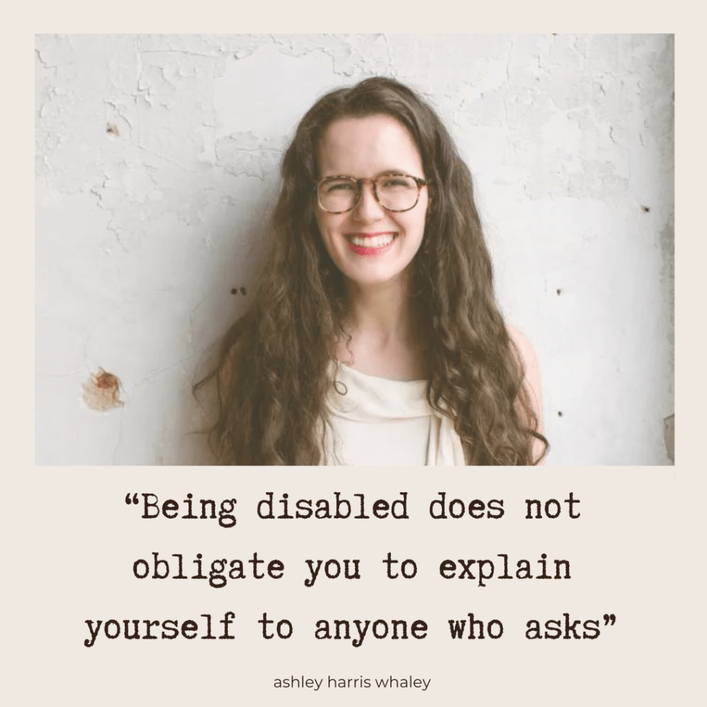 Ashley Harris Whaley @disabilityreframed says… – What Happened to You?